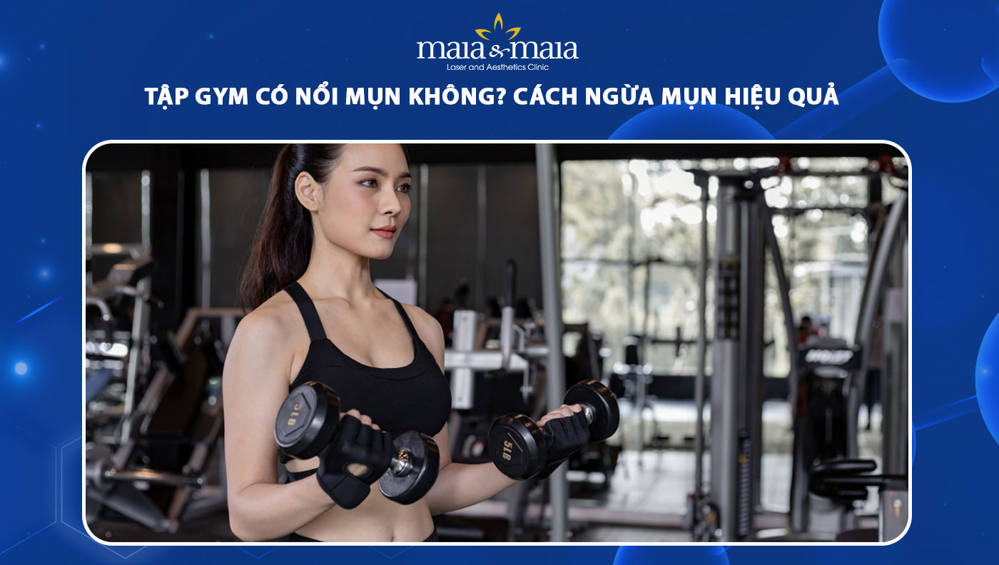 Tập gym có nổi mụn không? Cách để ngăn ngừa mụn hiệu quả