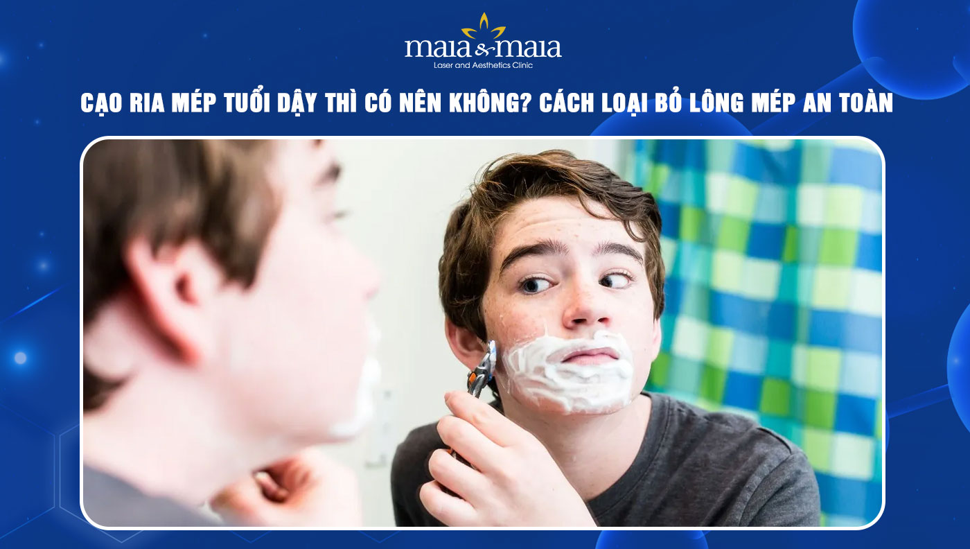 Có nên cạo ria mép tuổi dậy thì không? Cách loại bỏ lông mép