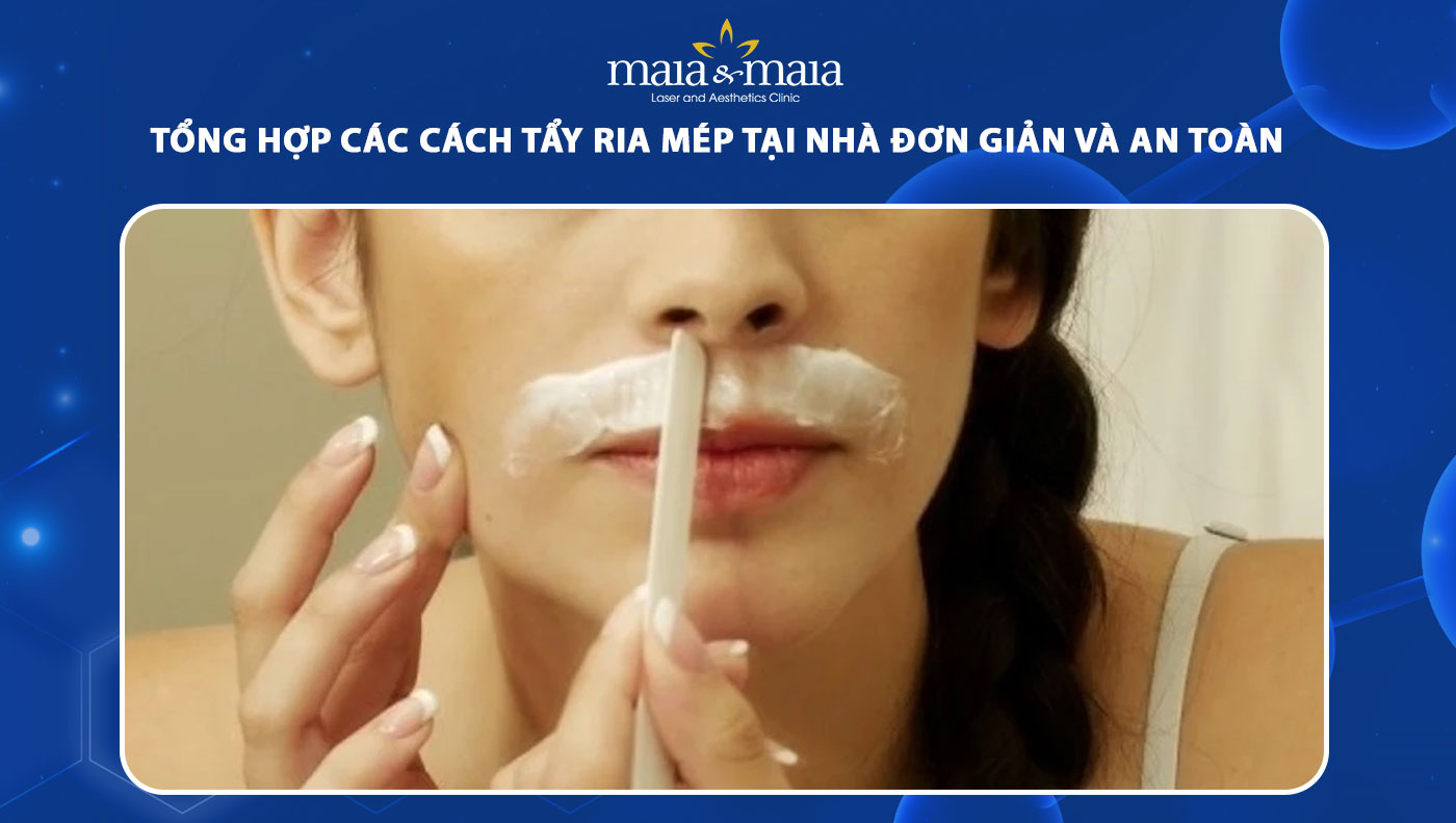 Tổng hợp 10 cách tẩy ria mép tại nhà đơn giản và an toàn