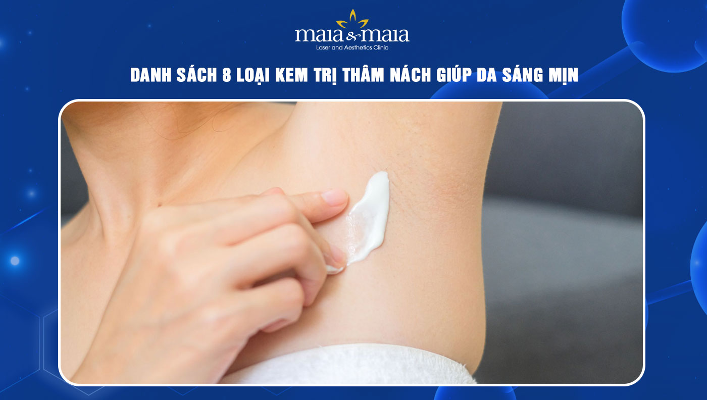 Danh sách 8 loại kem trị thâm nách giúp da sáng mịn, đều màu