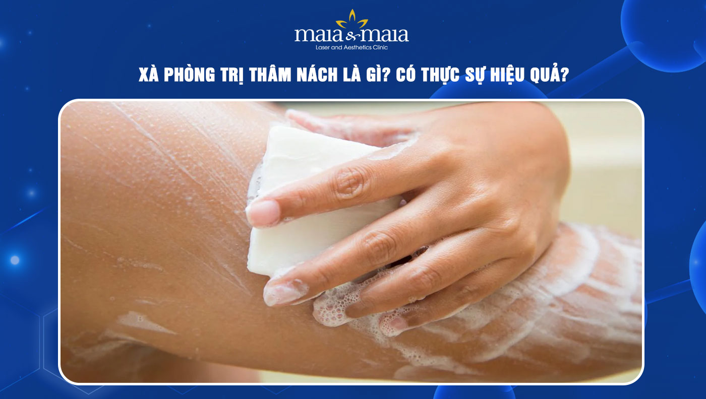 Xà phòng trị thâm nách là gì? Có thực sự hiệu quả?